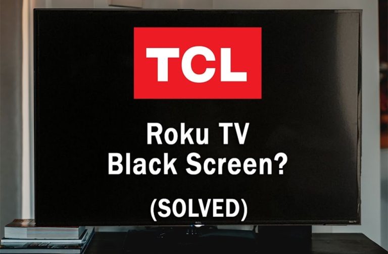 TCL Roku TV Black Screen Fix: Effective Solutions to Restore Your Display